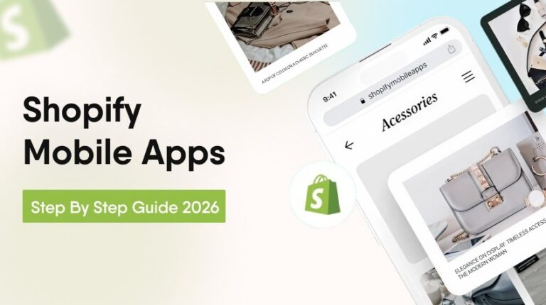 How to Build a Shopify Mobile App: Complete Step-by-Step Guide (2026)